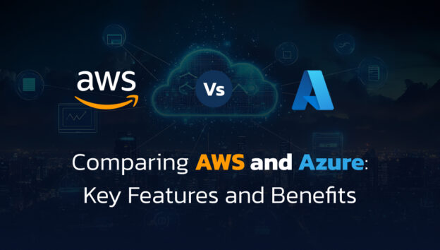 AWS vs Azure: Choosing the Right Cloud Platform for Your Business